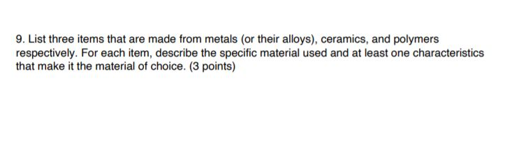 Solved 9. List three items that are made from metals (or | Chegg.com