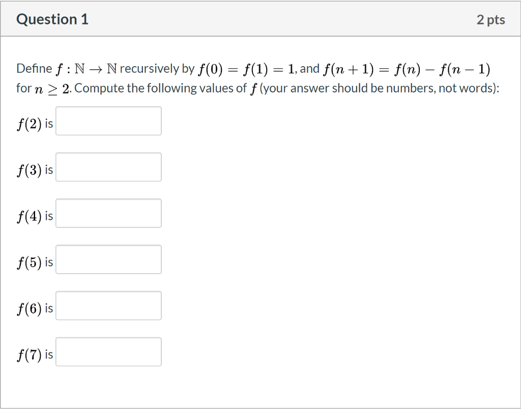 Solved Question 1 2 pts Define f : N N recursively by f(0) = | Chegg.com