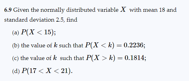 Solved 6.9 Given the normally distributed variable X with | Chegg.com
