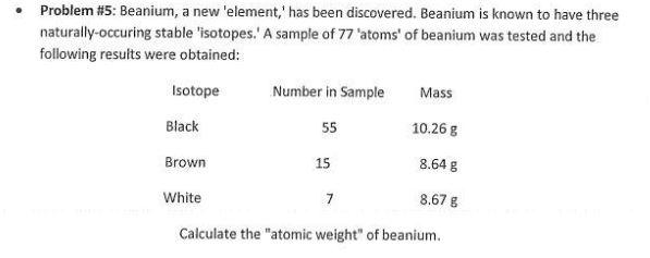 Solved - Problem #5: Beanium, a new 'element,' has been | Chegg.com