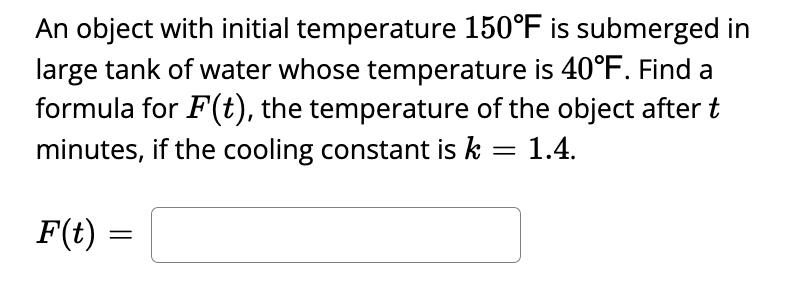Solved An object with initial temperature 150∘F is submerged | Chegg.com