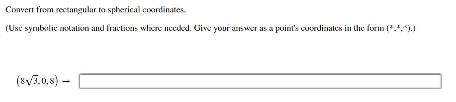 Solved Convert from rectangular to spherical coordinates. | Chegg.com