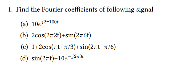 Solved 1. Find the Fourier coefficients of following signal | Chegg.com