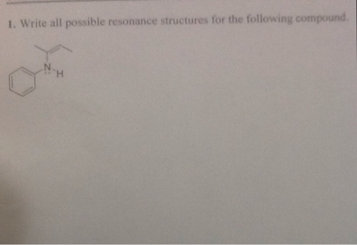Solved t. Write all possible resonance structures for the | Chegg.com