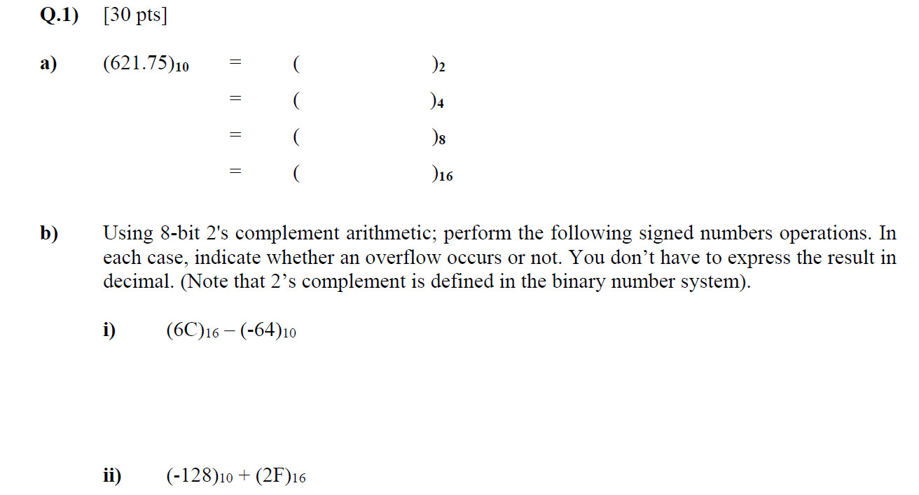 Solved Q.1) [30 pts] a) (621.75)10 = ( 12 = ( )4 ( 18 = 016 | Chegg.com