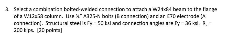 3. Select a combination bolted-welded connection to attach a W24x84 ...