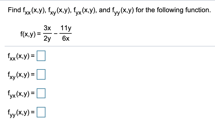 Solved Find fxx (x,y), fxy(x,y), fyx(x,y), and fyy(x,y) for | Chegg.com