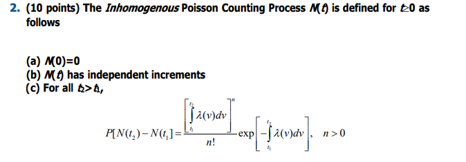 The Inhomogenous Poisson Counting Process N(t) is | Chegg.com