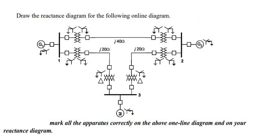 Solved IXA 40 Draw the reactance diagram for the following | Chegg.com