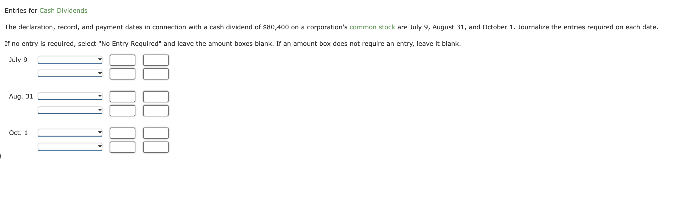 Solved Entries for Cash Dividends If no entry is required, | Chegg.com
