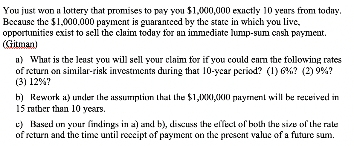 Solved You just won a lottery that promises to pay you | Chegg.com