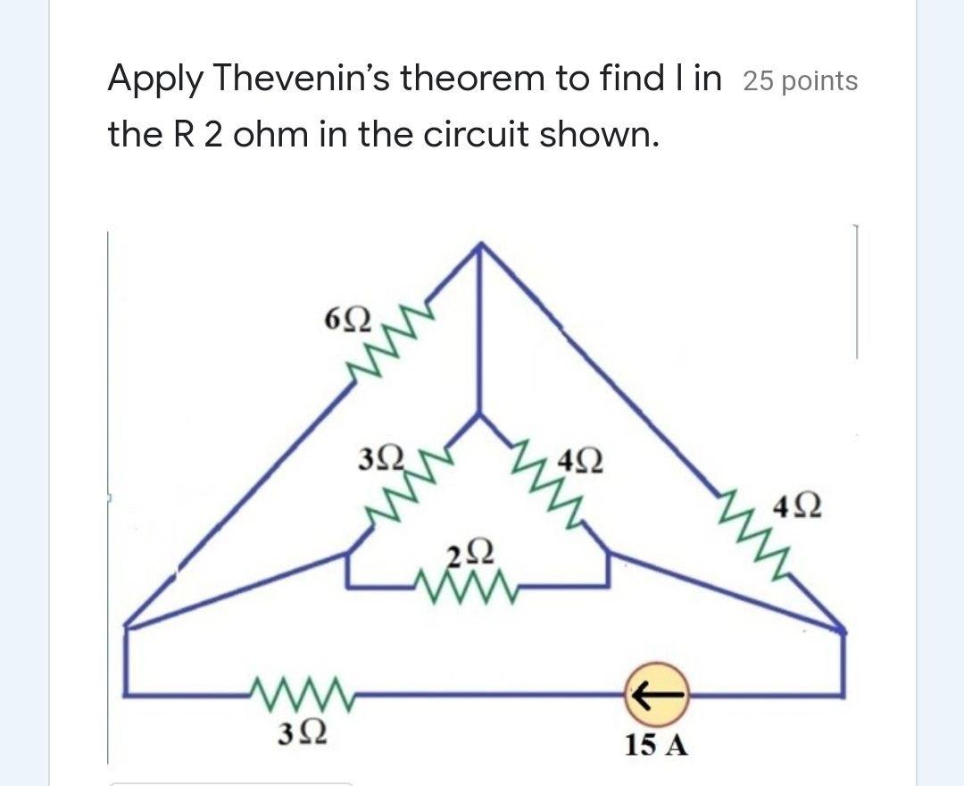Solved Apply Thevenin's theorem to find I in 25 points the R | Chegg.com