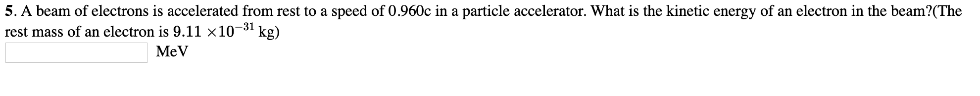 Solved 5 A Beam Of Electrons Is Accelerated From Rest To A