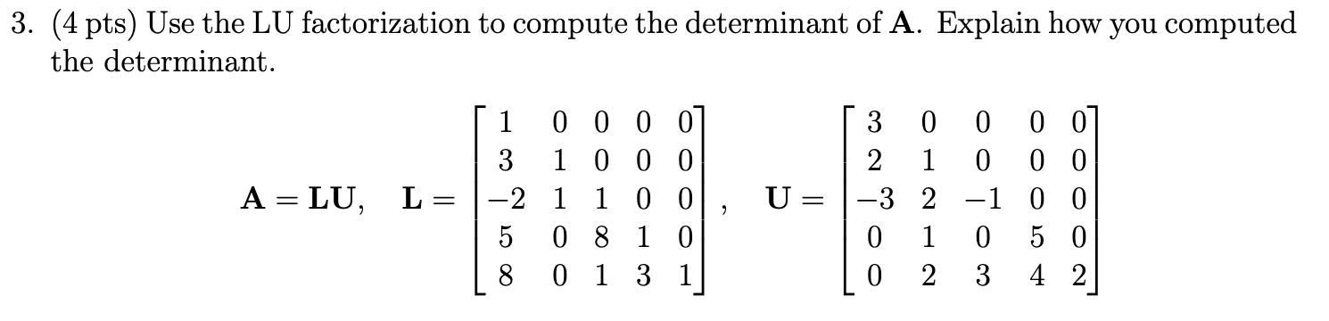Solved (4 ﻿pts) ﻿Use the LU factorization to compute the | Chegg.com