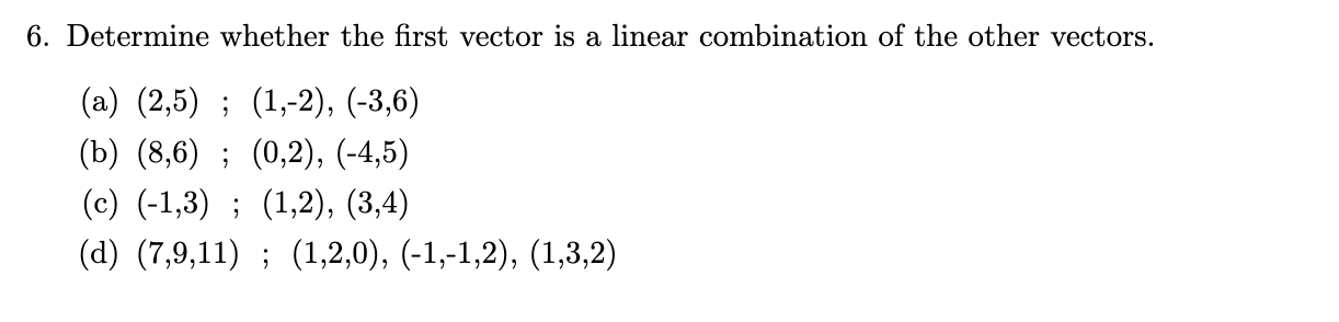 Solved 6 Determine Whether The First Vector Is A Linear
