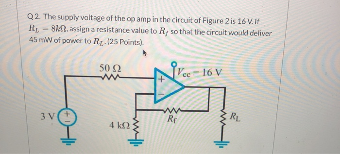 Solved Q2. The supply voltage of the op amp in the circuit | Chegg.com