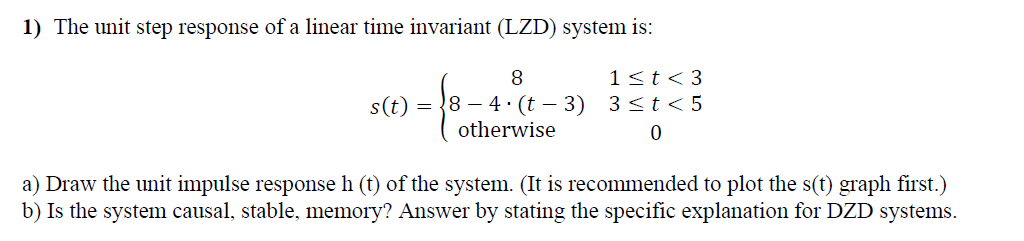Solved 1) The unit step response of a linear time invariant | Chegg.com