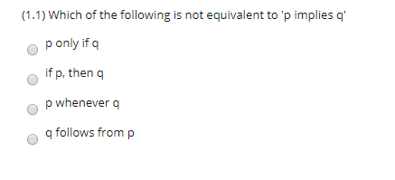 Solved (1.1) Which of the following is not equivalent to 'p | Chegg.com