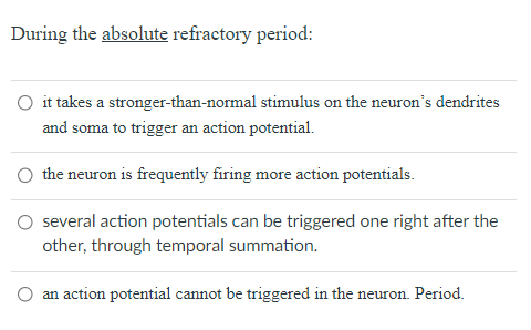 Solved During the absolute refractory period: it takes a | Chegg.com