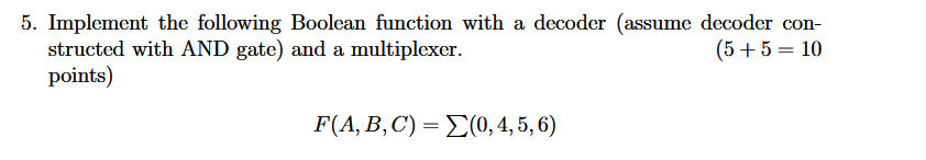 Solved 5. Implement the following Boolean function with a | Chegg.com