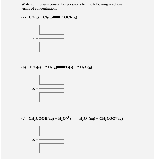 Solved Write equilibrium constant expressions for the | Chegg.com