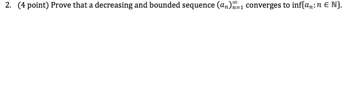 Solved 2. (4 point) Prove that a decreasing and bounded | Chegg.com