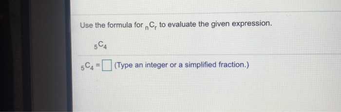 Solved Use the formula for nC, to evaluate the given | Chegg.com