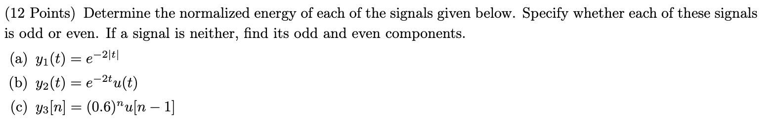 Solved Determine the normalized energy of each of the | Chegg.com