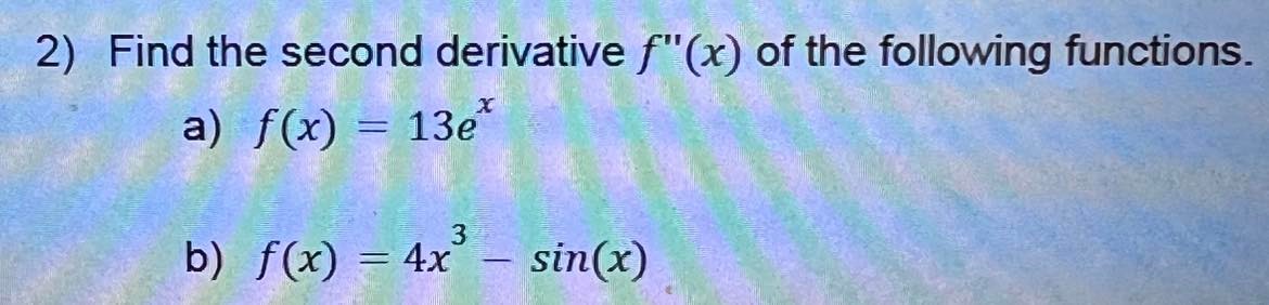Solved 2) Find the second derivative f′′(x) of the following | Chegg.com