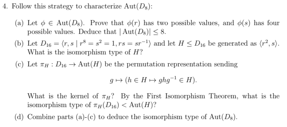 Solved 4. Follow this strategy to characterize Aut(D8) : (a) | Chegg.com