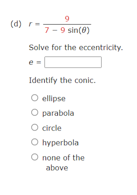 Solved r=7−9sin(θ)9 Solve for the eccentricity. e= Identify | Chegg.com