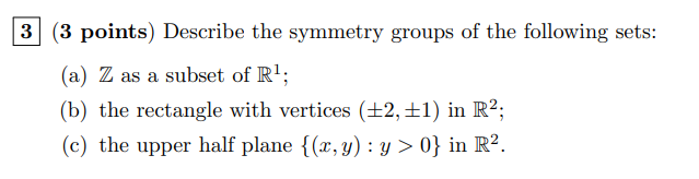 Solved (3 points) Describe the symmetry groups of the | Chegg.com