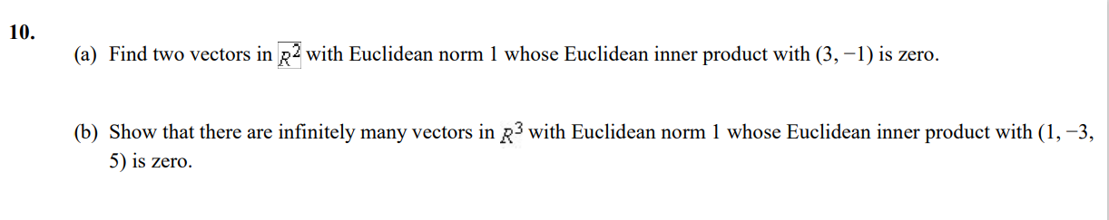 Solved 10. (a) Find two vectors in R2 with Euclidean norm 1 | Chegg.com