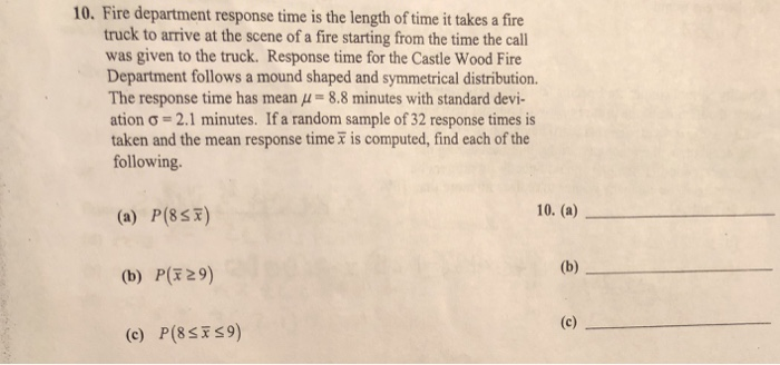 Solved 10. Fire department response time is the length of | Chegg.com