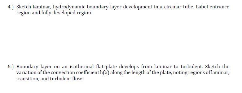 Solved 4.) Sketch laminar, hydrodynamic boundary layer | Chegg.com Solved 4.) Sketch laminar, hydrodynamic boundary layer | Chegg.com