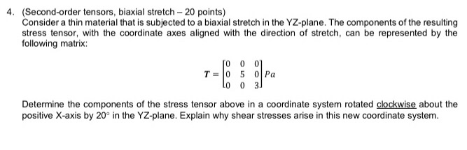 Solved 4. (Second-order tensors, biaxial stretch-20 points) | Chegg.com
