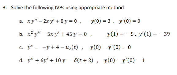 Solved by an EXPERT Solve the following IVPs using appropriate | Chegg.com