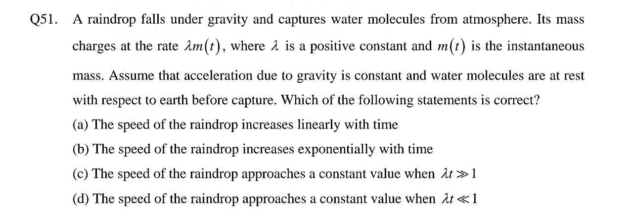 Solved 51. A raindrop falls under gravity and captures water | Chegg.com