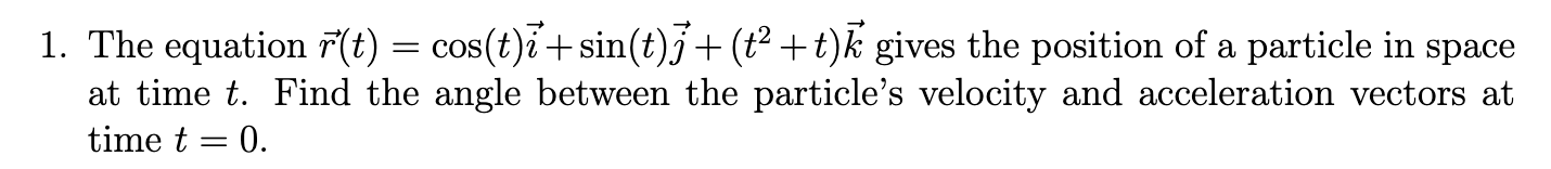 1. The equation r(t)=cos(t)i+sin(t)j+(t2+t)k gives | Chegg.com