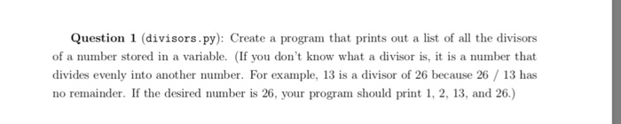 Solved Question 1 (divisors.py): Create a program that | Chegg.com