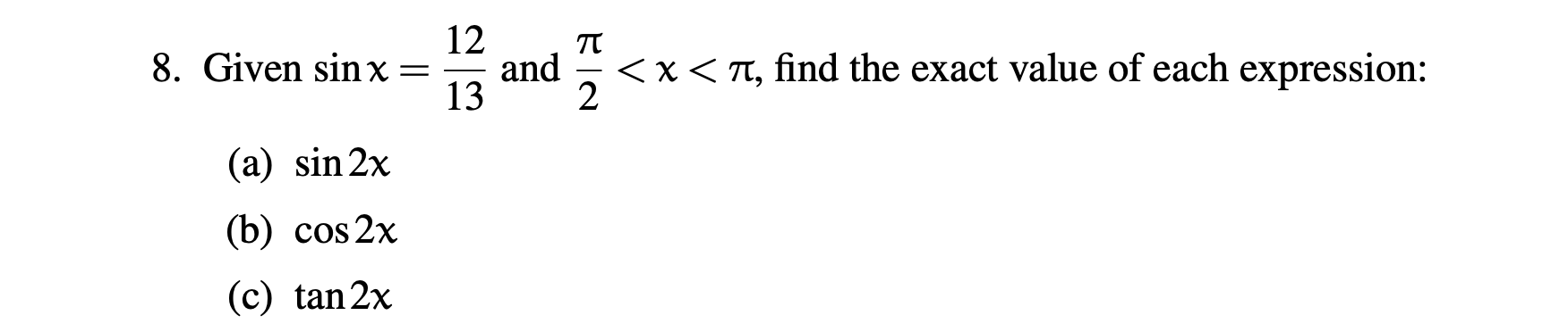 Solved 8. Given \\( \\sin x=\\frac{12}{13} \\) and \\( | Chegg.com