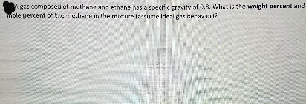 Solved gas composed of methane and ethane has a specific | Chegg.com
