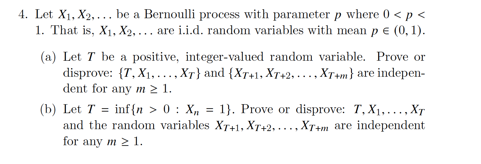Solved 4. Let X1,X2,… be a Bernoulli process with parameter | Chegg.com