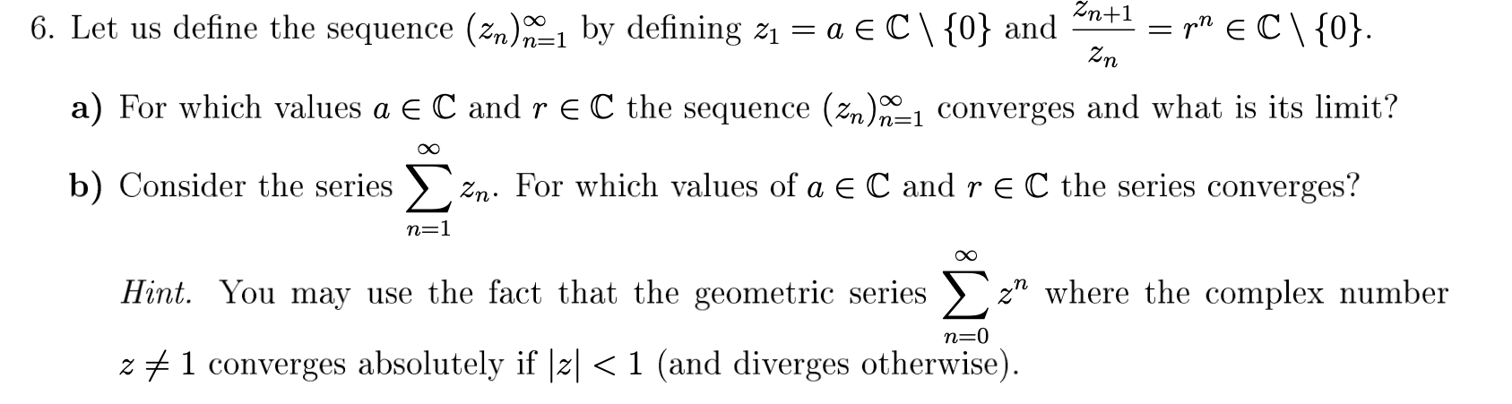 Solved 6. Let us define the sequence (zn)n=1∞ by defining | Chegg.com