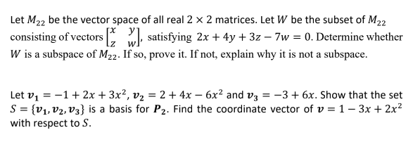 Solved Let M22 be the vector space of all real 2 x 2 | Chegg.com