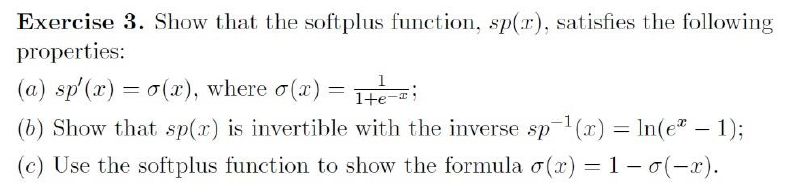 Solved Exercise 3. Show that the softplus function, sp(2), | Chegg.com