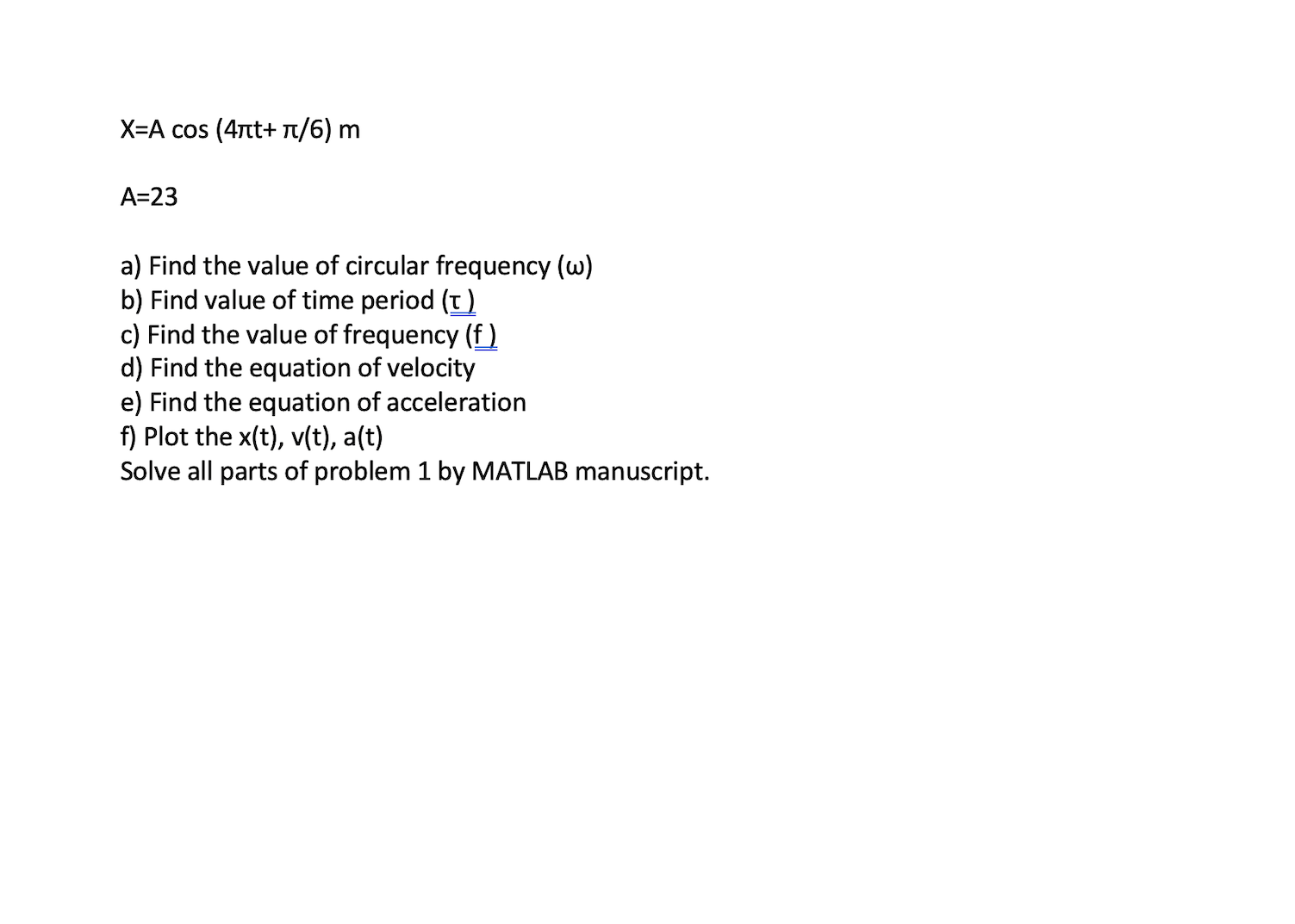 Solved X=Acos(4πt+π/6)mA=23 a) Find the value of circular | Chegg.com