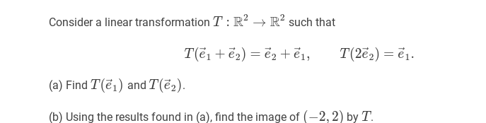 Solved Consider a linear transformation T:R2→R2 such that | Chegg.com