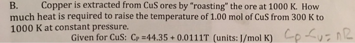 Solved B. Copper is extracted from CuS ores by "roasting" | Chegg.com
