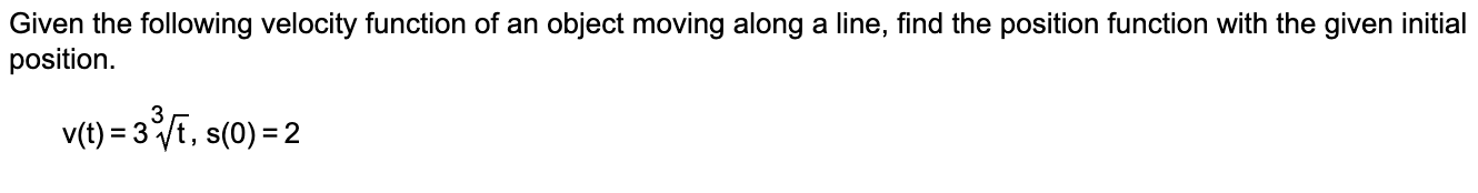 Solved Given the following velocity function of an object | Chegg.com